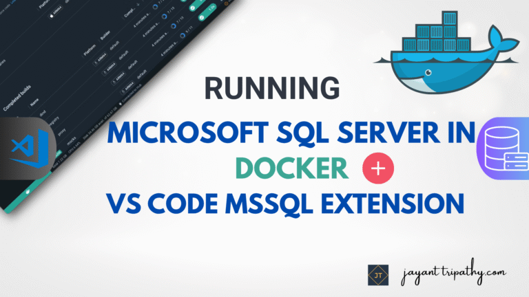 Running Microsoft SQL Server in Docker | VS Code MSSQL Extension - Jayant Tripathy